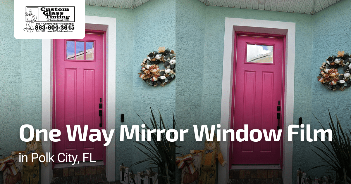 One Way Mirror Window Film in Polk City, FL - Custom Glass Tinting of ...