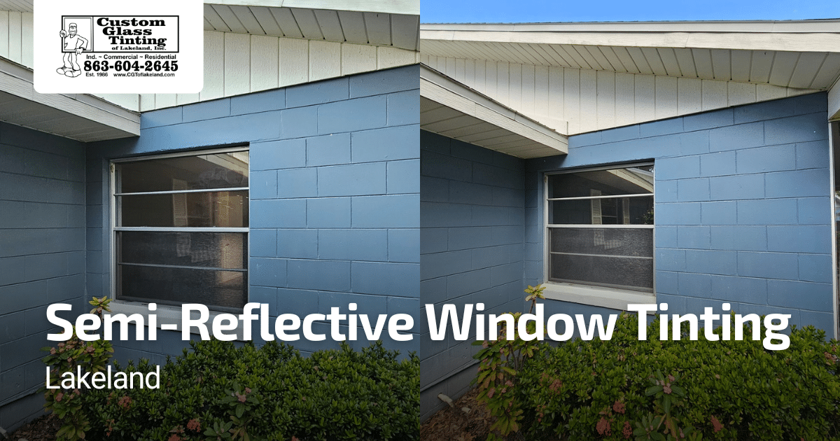 Semi-Reflective Window Tinting Lakeland - Custom Glass Tinting of Lakeland